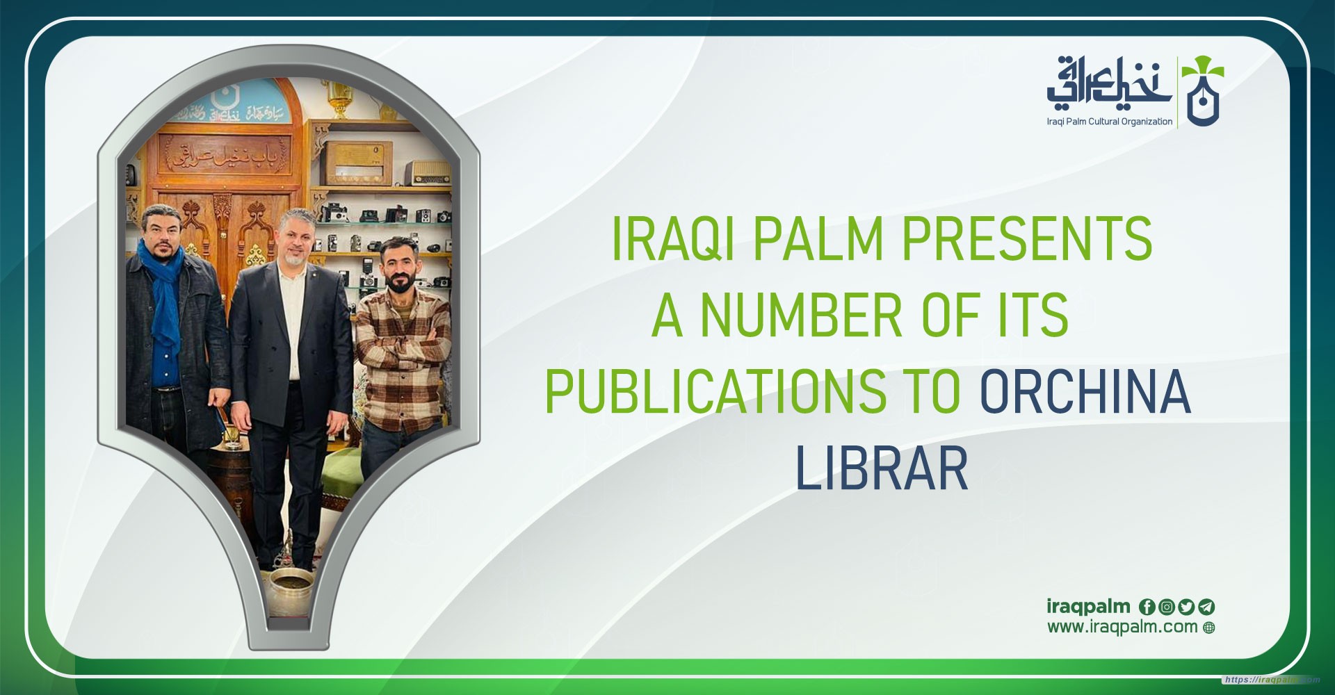 Iraqi Palm presents a number of its publications to Orchina Library